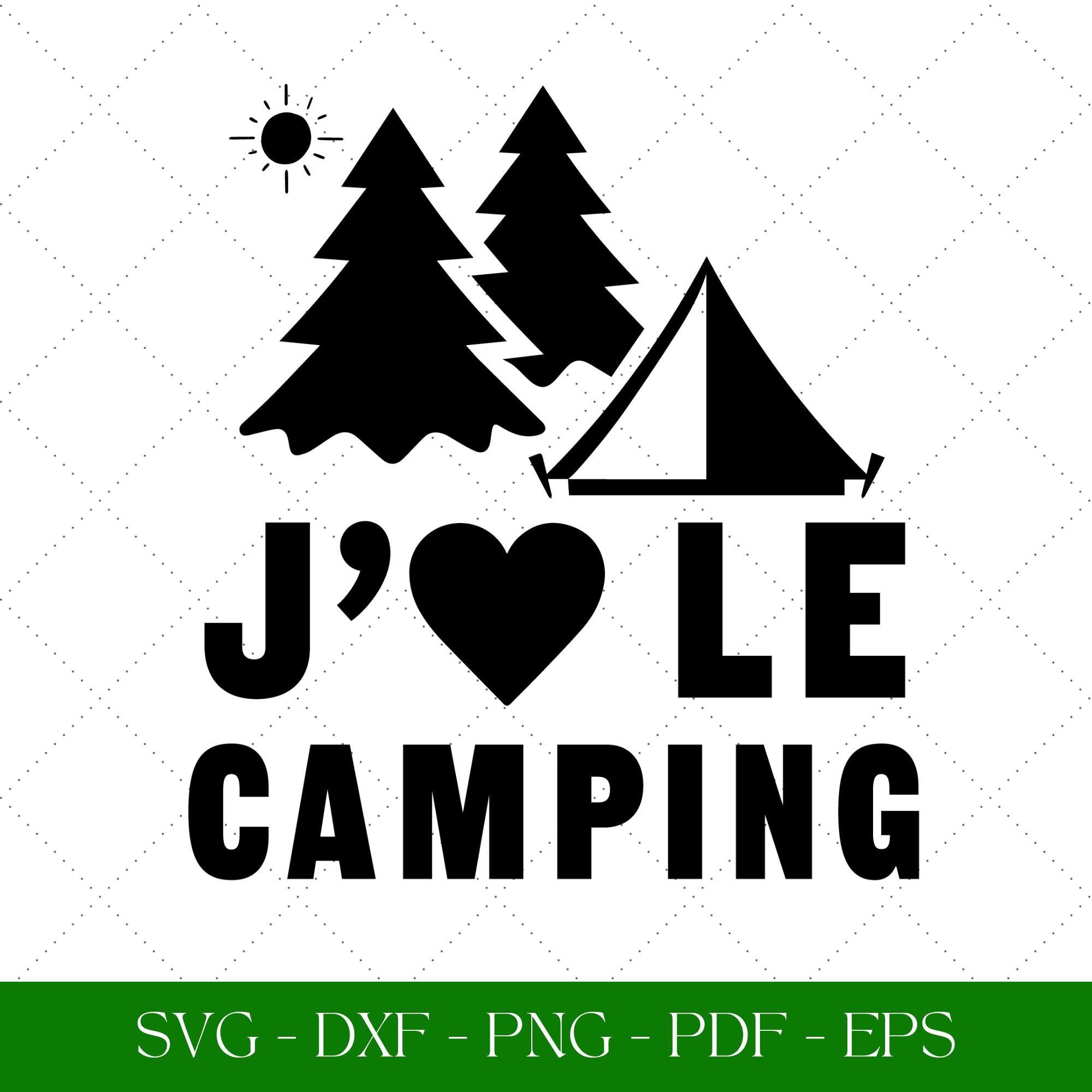 J'aime le camping. French SVG meaning: I love camping, DXF, PNG, PDF