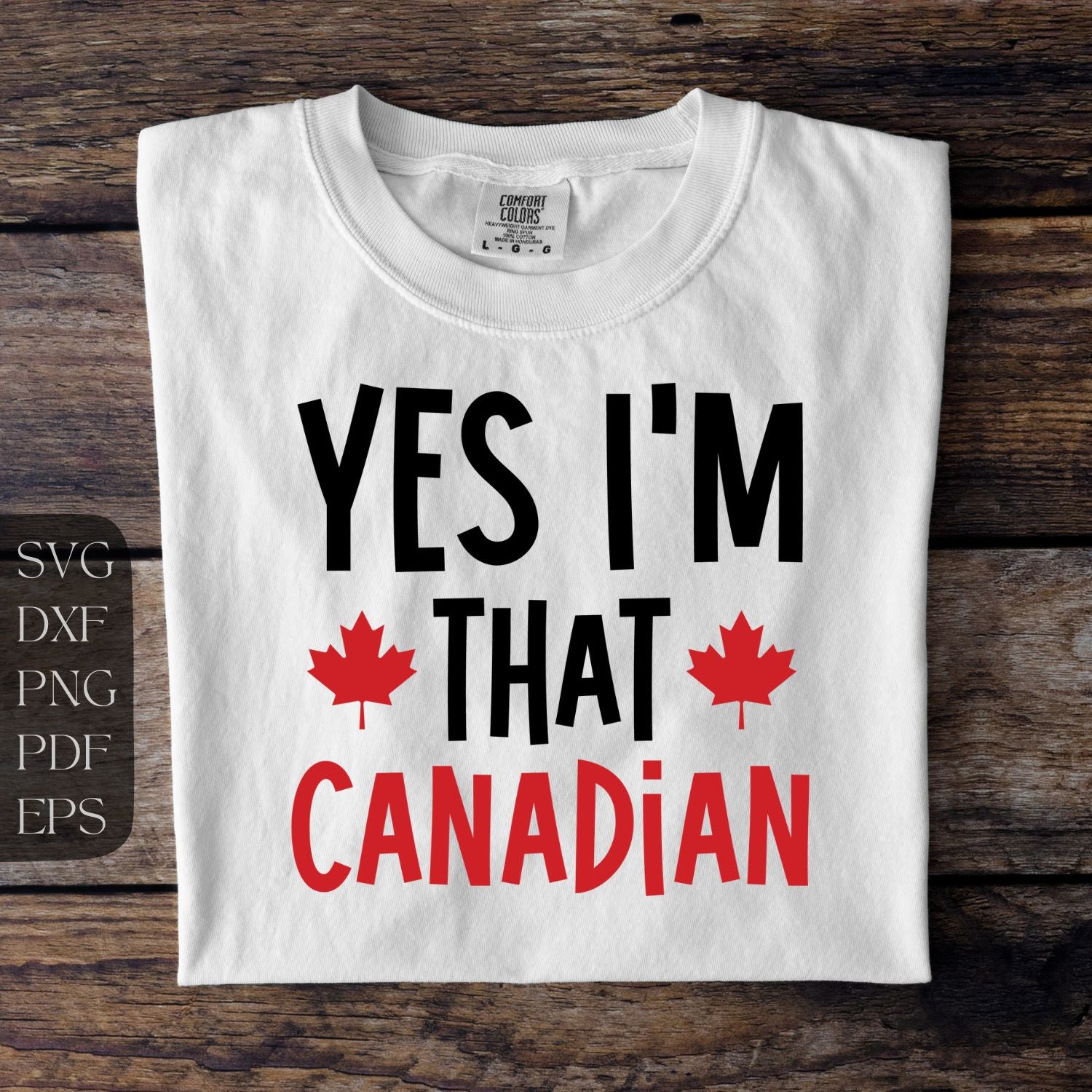 Yes I'm that Canadian SVG file, PNG Print, Canada strong, Maple Leaf