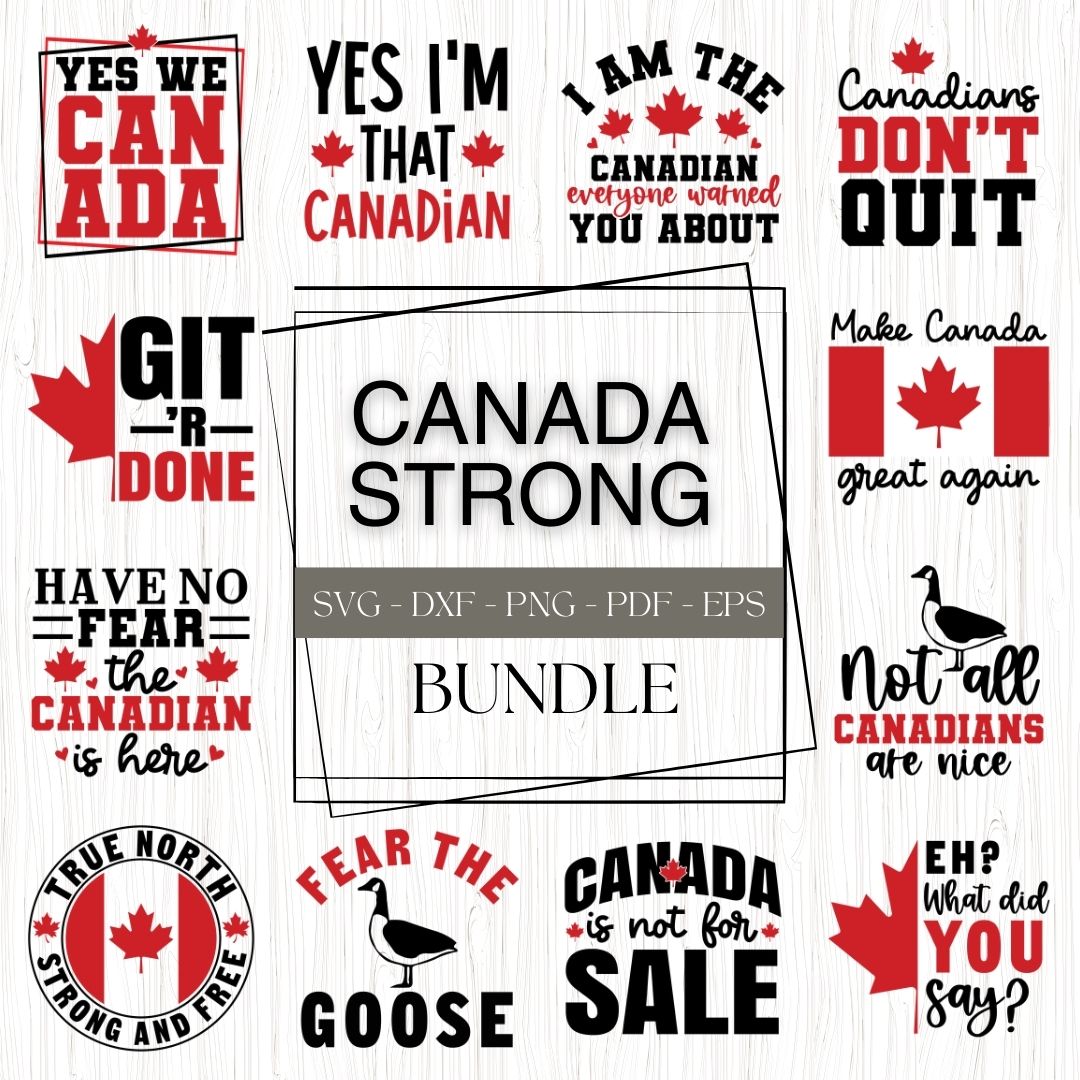 Canada Strong SVG Bundle, Cut File, PNG for craft, PDF Instant Download