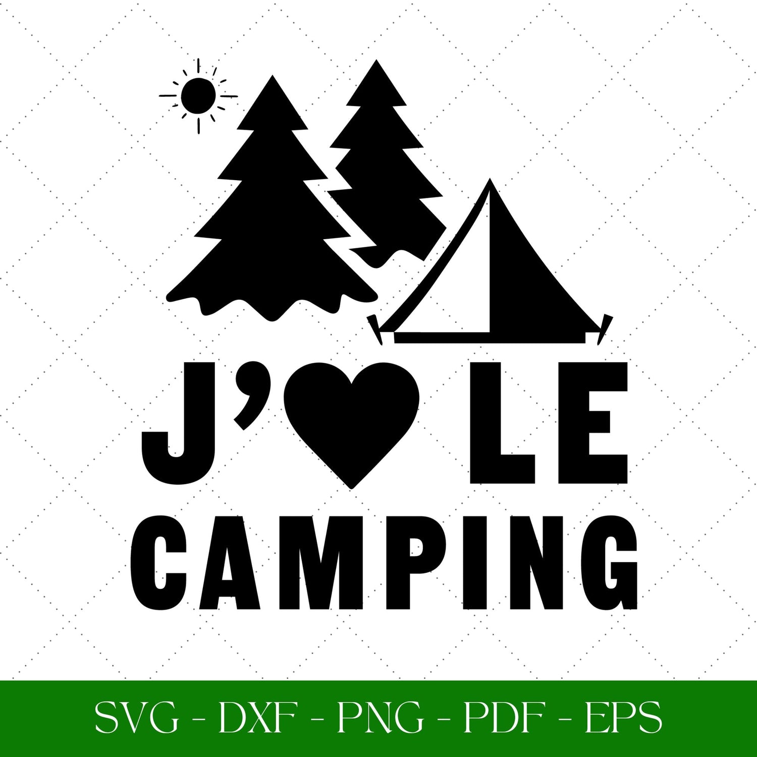J'aime le camping. French SVG meaning: I love camping, DXF, PNG, PDF