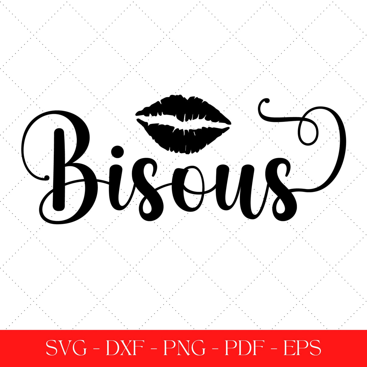 Bisous, French SVG Cut File meaning Kisses, PNG for Printing, Instant ...
