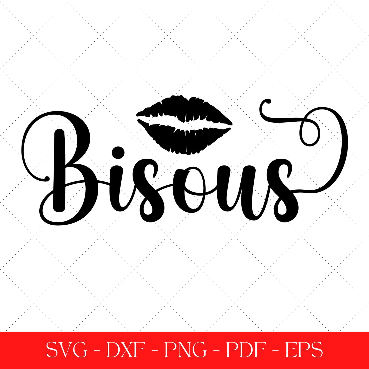 Bisous, French SVG Cut File meaning Kisses, PNG for Printing, Instant Download
