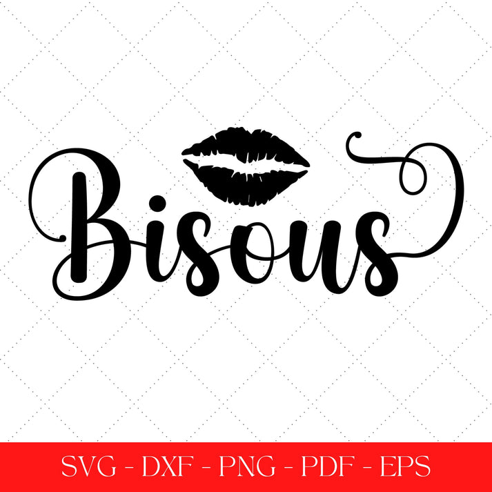Bisous, French SVG Cut File meaning Kisses, PNG for Printing, Instant ...