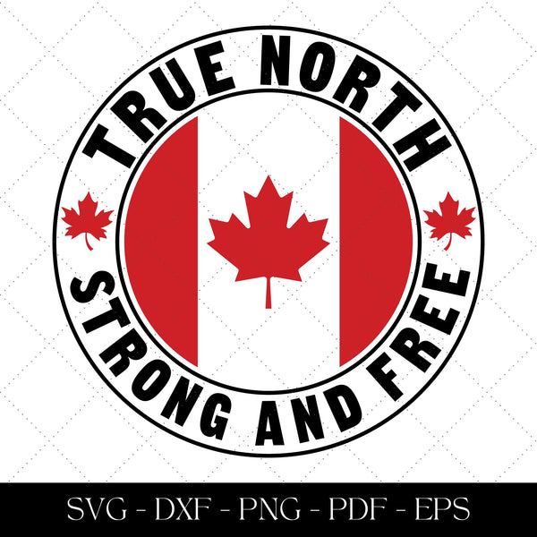 True North Strong and Free SVG, PNG Print, Canada, Maple Leaf